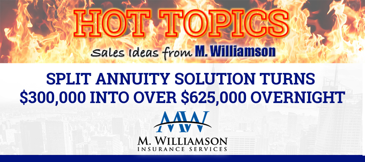 Split Annuity Solution Turns $300,000 into over $625,000 Overnight - M ...